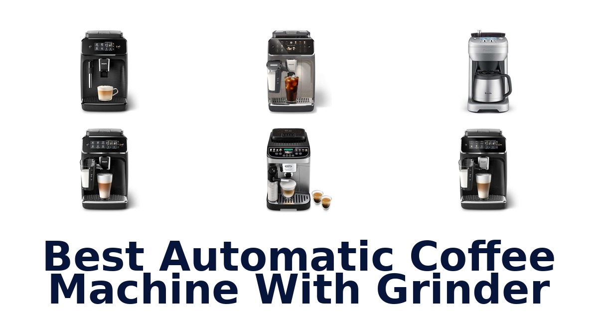Best Automatic Coffee Machines with Grinder (Top Picks)