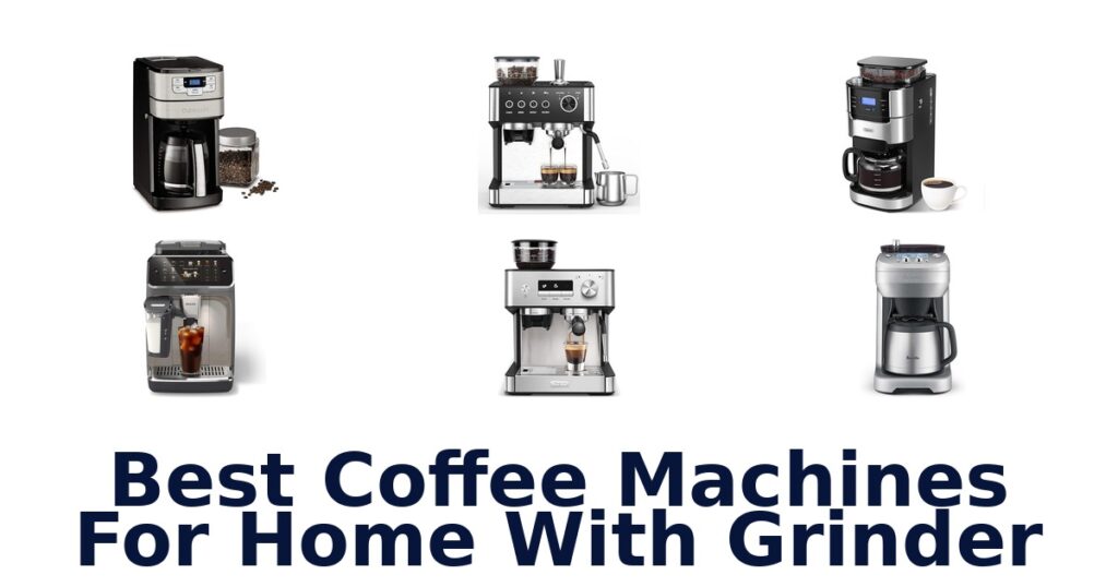 Best Coffee Machines with Grinder: Top 10 Picks