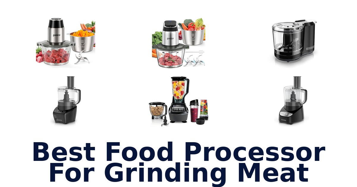 BEST Food Processors for Grinding Meat: Top 10 Picks