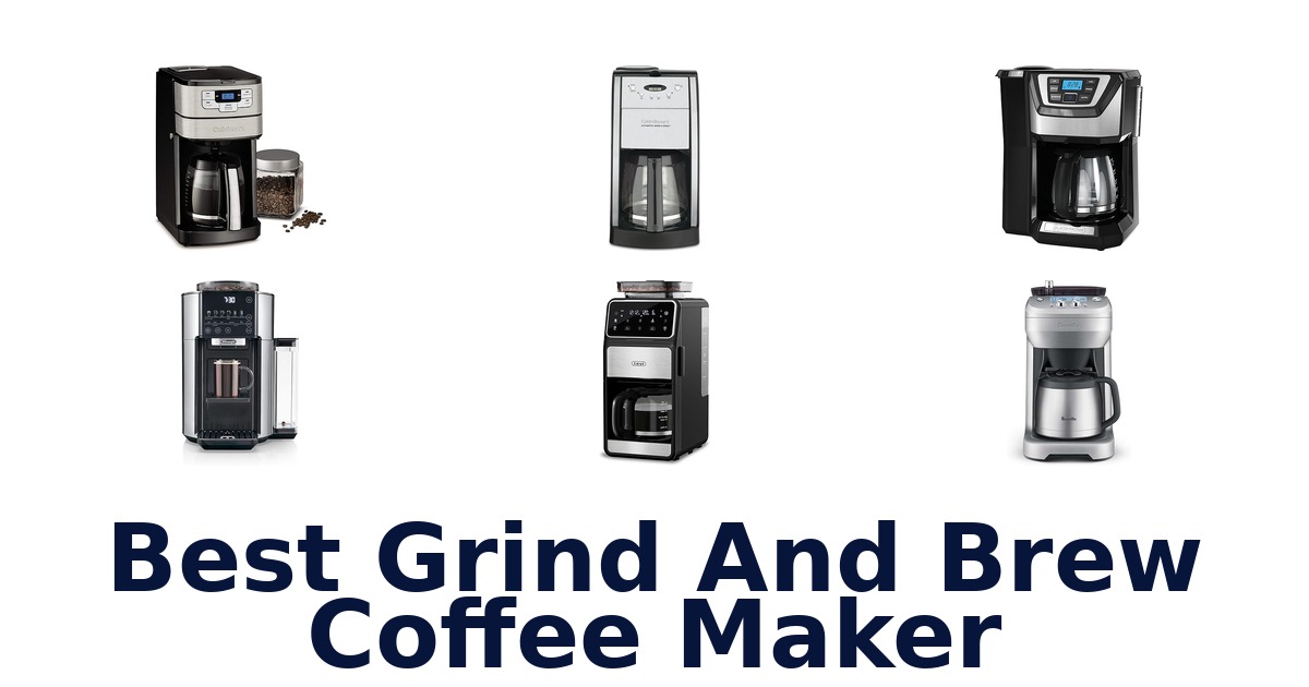 Best Grind and Brew Coffee Makers: Top 10 Picks
