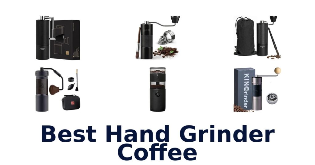 BEST 10 Coffee Hand Grinders: Top Picks Now