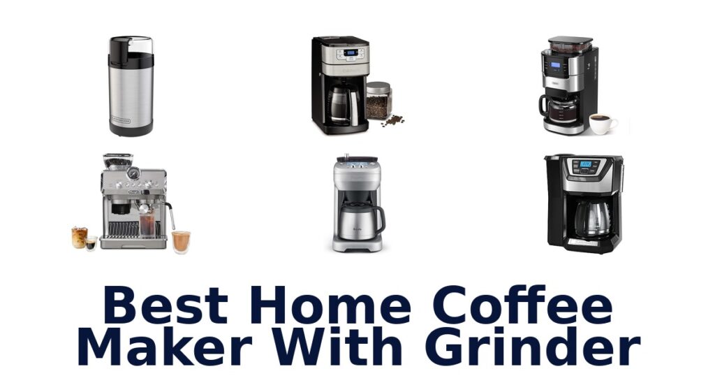 Best Home Coffee Maker Grinders: Top 10 Picks