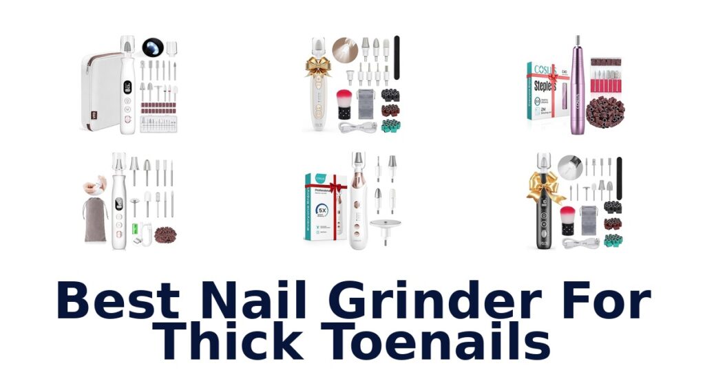 Best Nail Grinders for Thick Toenails
