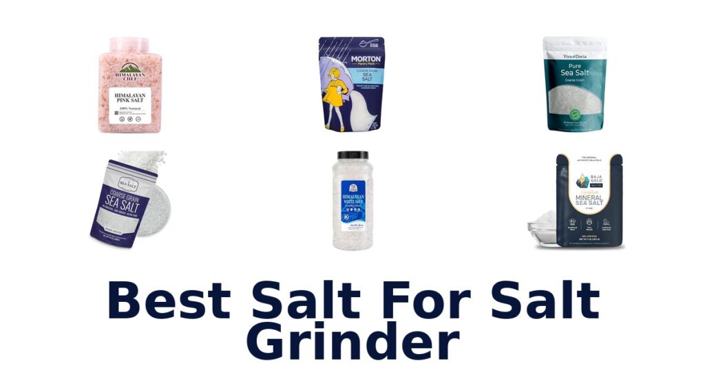Best Salt for Salt Grinder: Top 10 Picks