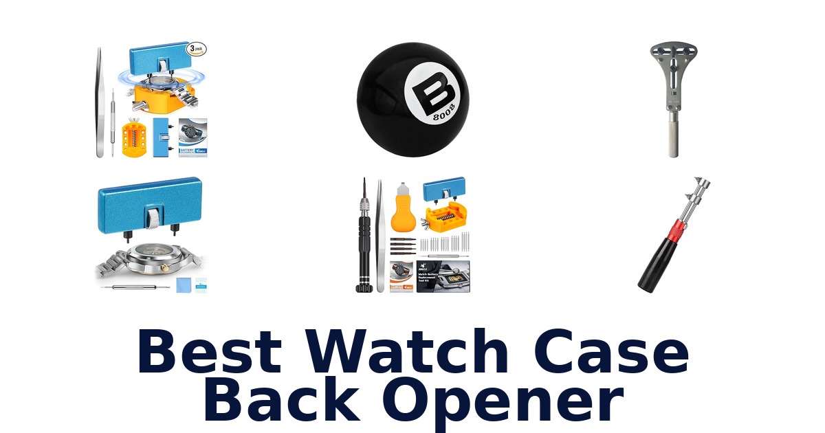 BEST Watch Case Back Openers: Top 10 Picks