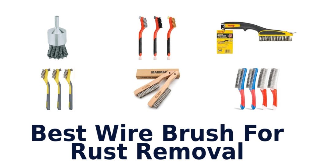 Best Wire Brushes for Rust Removal: Top 10 Picks