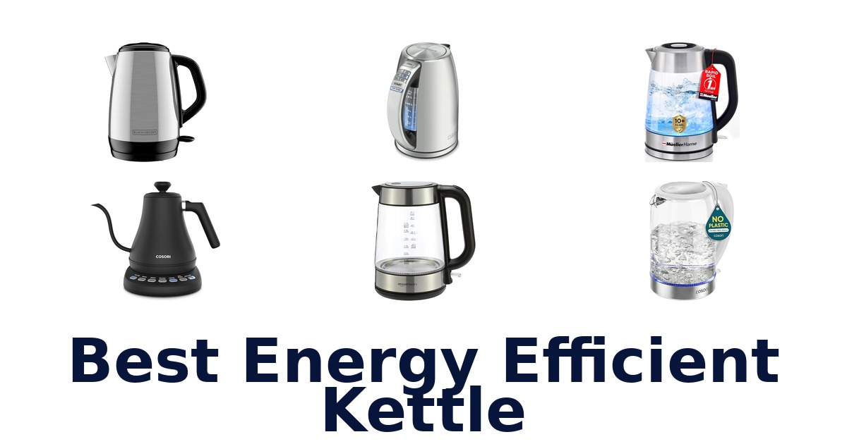 Best Energy Efficient Kettles: Top 10 Picks 2026