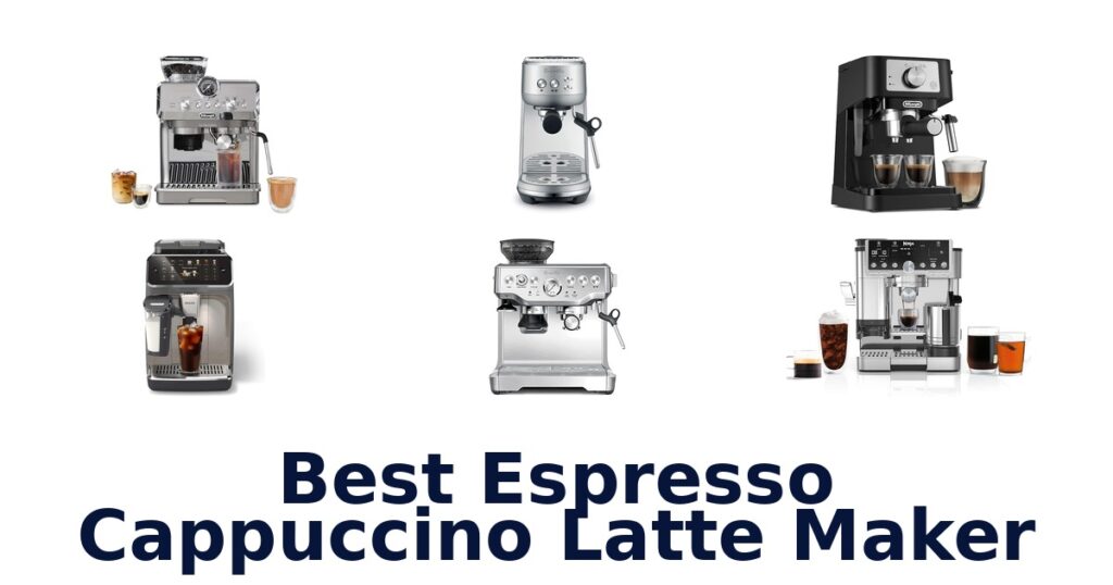 Best Espresso Cappuccino Latte Makers: Top 10 Picks