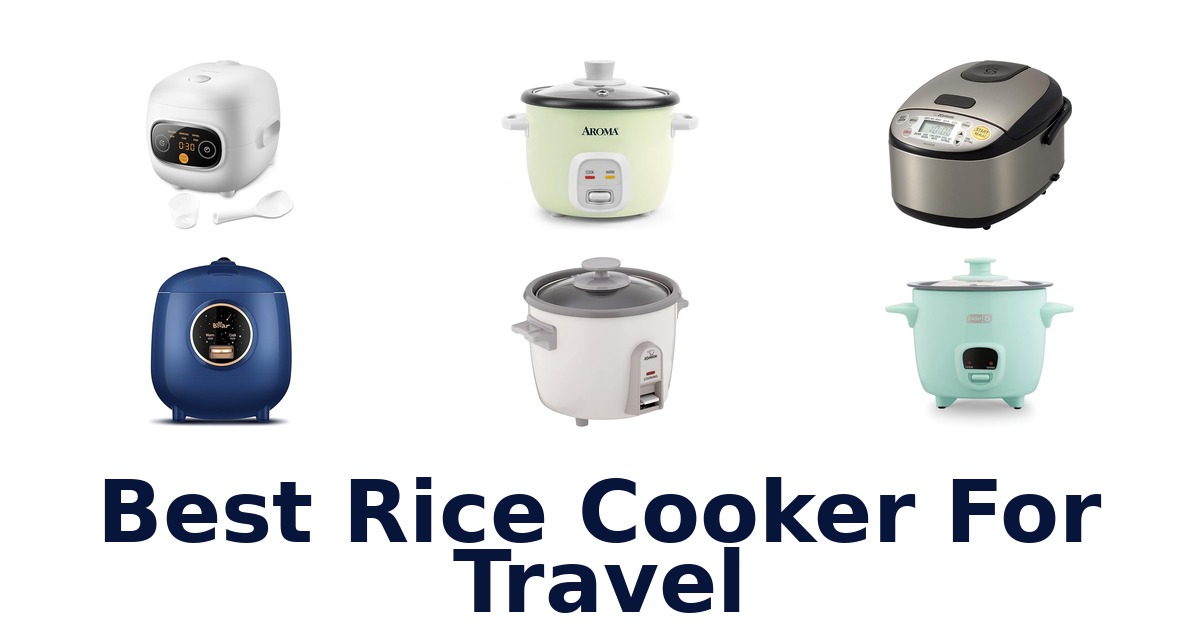 Best Rice Cookers for Travel: Top 10 Picks