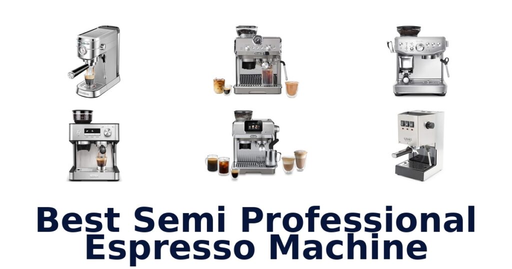 BEST Semi Pro Espresso Machines: Top 10 Picks