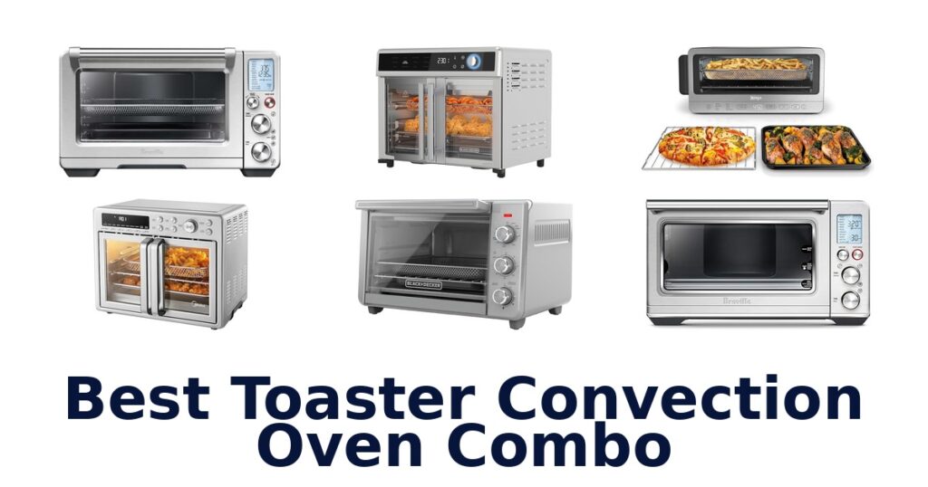 Best Toaster Convection Oven Combos: Top 10 Picks