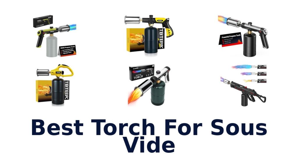 Best Torches for Sous Vide: Top 10 Picks