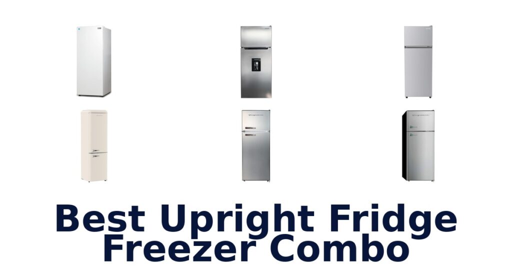 Best Upright Fridge Freezer Combos Top Picks 2026